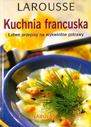 Kuchnia francuska - Opracowanie zbiorowe | Książka w Empik