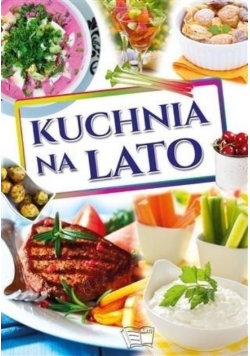 Kuchnia na lato - Opracowanie zbiorowe | Książka w Empik