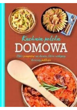Kuchnia polska domowa - Opracowanie zbiorowe | Książka w Empik