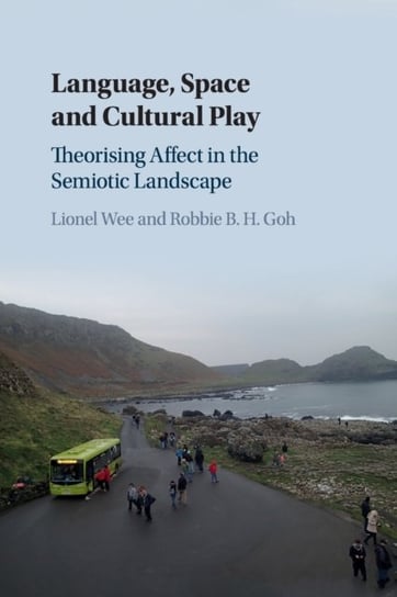Language, Space and Cultural Play: Theorising Affect in the Semiotic Landscape - Opracowanie ...