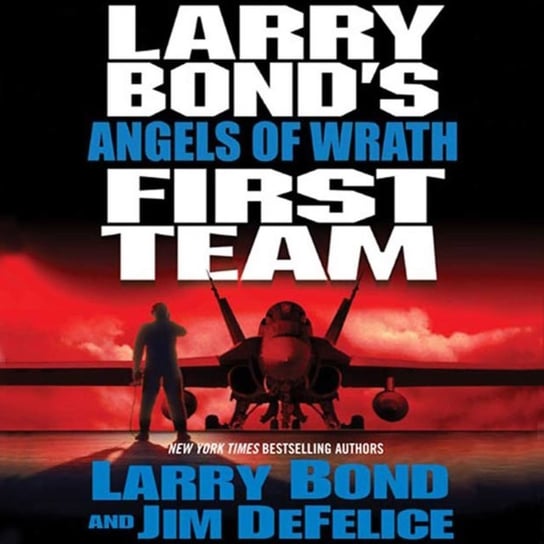 Larry Bond's First Team: Angels of Wrath - audiobook - Bond Larry ...