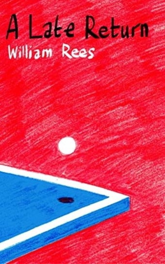 Late Return, A: Table Tennis a la carte - William Rees | Książka w Empik