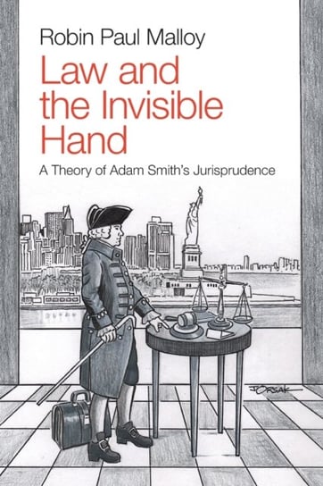Law and the Invisible Hand. A Theory of Adam Smiths Jurisprudence ...