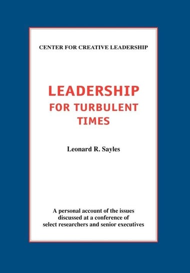 Leadership for Turbulent Times - Sayles Leonard R. | Książka w Empik