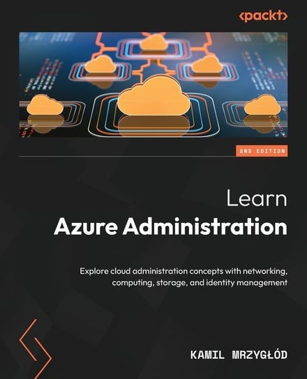 Learn Azure Administration - Second Edition - W opisie | Książka w Empik