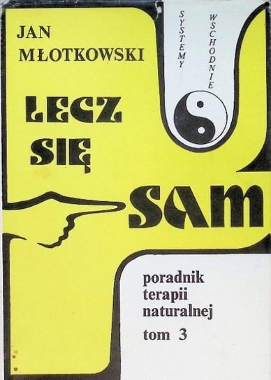 Lecz się sam poradnik terapii naturalnej Tom 3 - Opracowanie zbiorowe ...