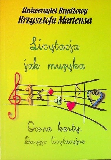 Licytacja jak muzyka Ocena karty Decyzje licytacyjne - Opracowanie ...