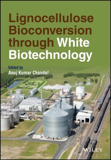 Lignocellulose Bioconversion Through White Biotechnology - John Wiley & Sons | Książka w Empik
