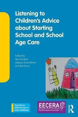 Listening to Children's Advice about Starting School and School Age Care - Opracowanie zbiorowe ...