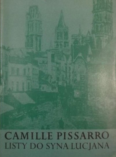 Listy do syna Lucjana Tom XVII - Camille Pissarro | Książka w Empik