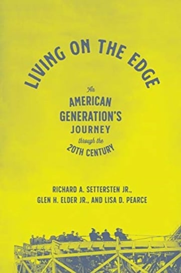 Living on the Edge: An American Generations Journey Through the ...