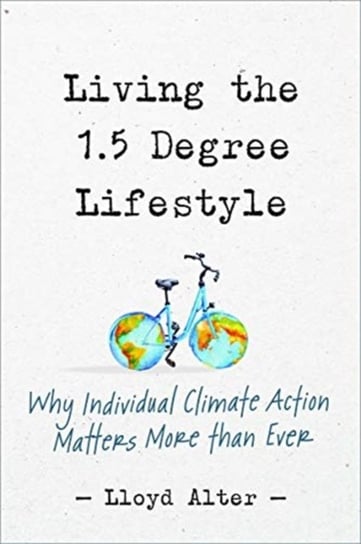 Living the 1.5 Degree Lifestyle: Why Individual Climate Action Matters ...