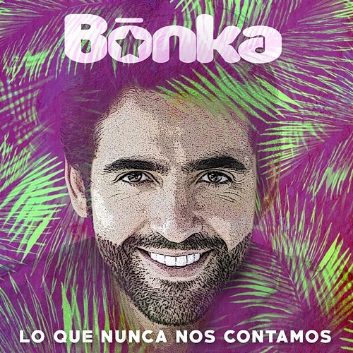 Lo Que Nunca Nos Contamos - Bonka | Muzyka, mp3 Sklep EMPIK.COM