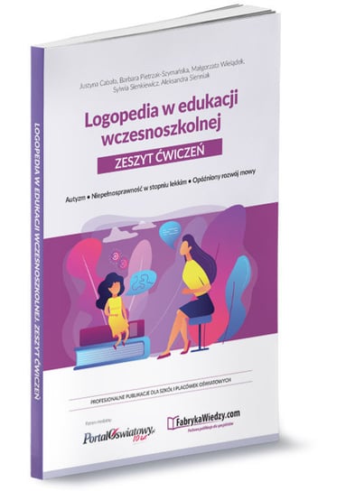 Logopedia w edukacji wczesnoszkolnej Zeszyt ćwiczeń - Cabała Justyna ...