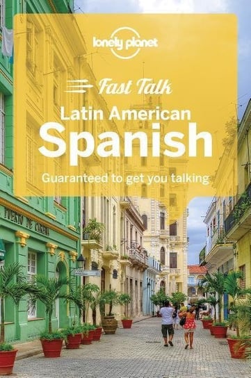 Lonely Planet Fast Talk Latin American Spanish - Opracowanie zbiorowe | Książka w Empik