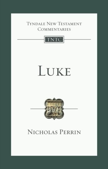 Luke. An Introduction And Commentary - Nicholas Perrin | Książka w Empik