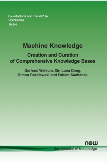 Machine Knowledge: Creation and Curation of Comprehensive Knowledge Bases - Opracowanie zbiorowe ...