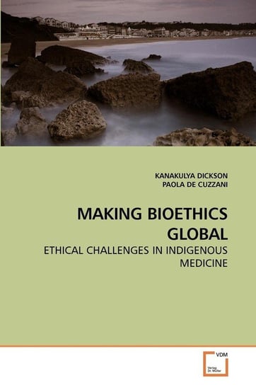 MAKING BIOETHICS GLOBAL - Dickson Kanakulya | Książka w Empik