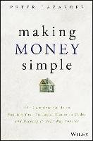 Making Money Simple: The Complete Guide to Getting Your Financial House in Order and Keeping It ...