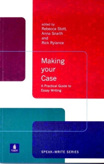 Making Your Case: A Practical Guide to Essay Writing - Opracowanie ...