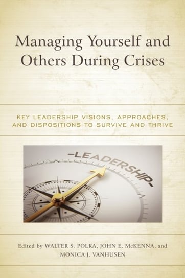 Managing Yourself and Others During Crises: Key Leadership Visions ... Managing Yourself and Others During Crises: Key Leadership Visions ...