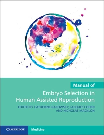 Manual of Embryo Selection in Human Assisted Reproduction - Opracowanie zbiorowe | Książka w Empik