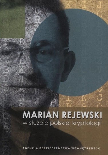 Marian Rejewski w służbie polskiej kryptologii - Opracowanie zbiorowe ...