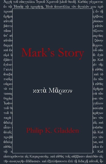 Mark's Story - Philip Gladden | Książka w Empik