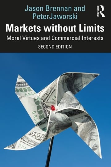 Markets without Limits: Moral Virtues and Commercial Interests - Taylor ...