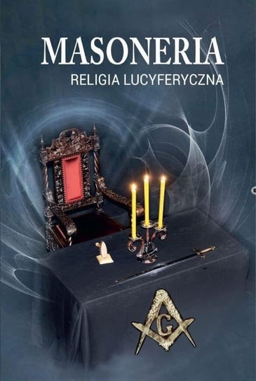 Masoneria. Religia lucyferyczna - Opracowanie zbiorowe | Książka w Empik