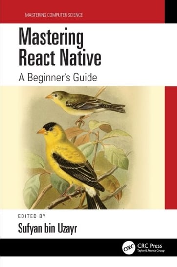 Mastering React Native: A Beginner's Guide - Sufyan bin Uzayr | Książka ... Mastering React Native: A Beginner's Guide - Sufyan bin Uzayr | Książka ...