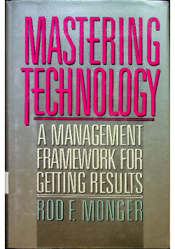 Mastering Technology A Management Framework for Getting Results - | Książka w Empik