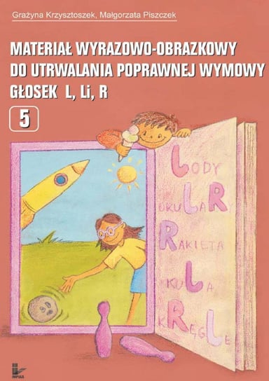Materiał wyrazowo-obrazkowy do utrwalania poprawnej wymowy głosek l, li ...