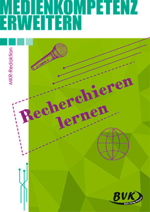 Medienkompetenz erweitern: Recherchieren lernen - BVK Buch Verlag ...