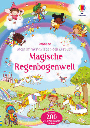 Mein Immer-wieder-Stickerbuch: Magische Regenbogenwelt - Usborne Verlag ...