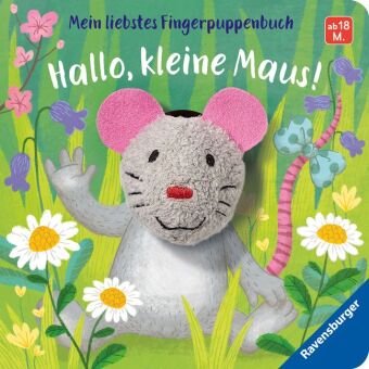 Mein liebstes Fingerpuppenbuch: Hallo, kleine Maus!; . - Ravensburger ...