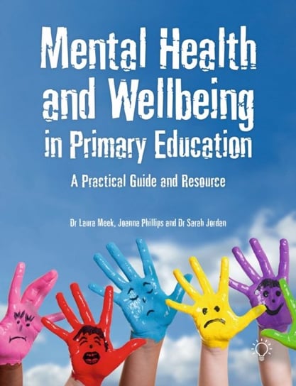 Mental Health and Well-being in Primary Education: A Practical Guide ...