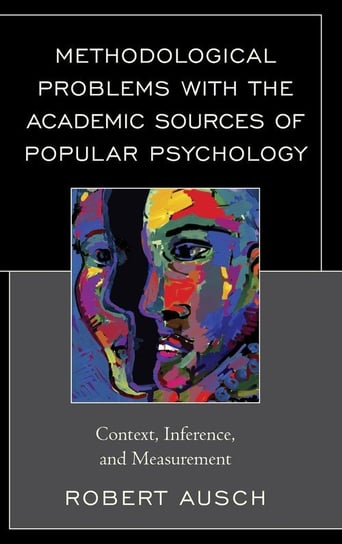 Methodological Problems with the Academic Sources of Popular Psychology - Ausch Robert | Książka ...