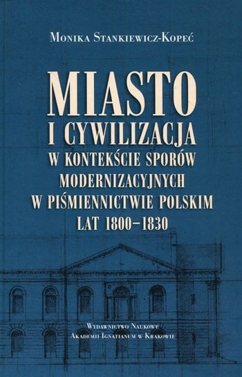 Miasto i cywilizacja w kontekście sporów modernizacyjnych w ...