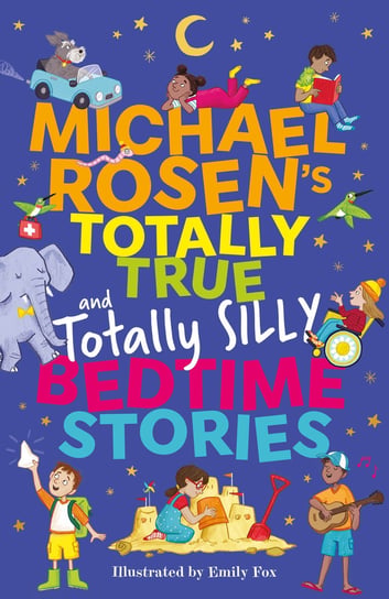 Michael Rosen's Totally True (and totally silly) Bedtime Stories ...