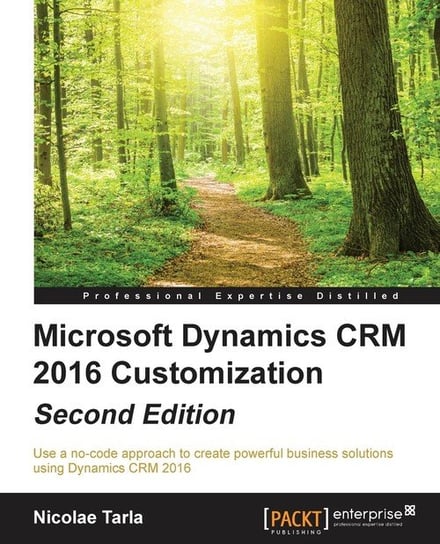 Microsoft Dynamics CRM 2016 Customization - Second Edition - Nicolae ...