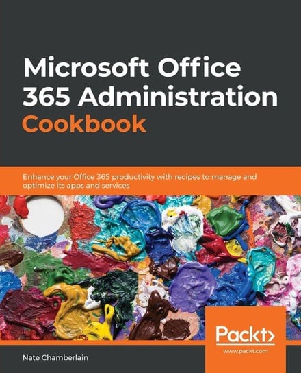 Microsoft Office 365 Administration Cookbook - W opisie | Książka w Empik