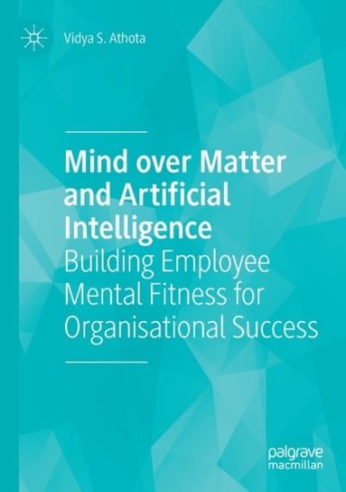 Mind over Matter and Artificial Intelligence: Building Employee Mental ... Mind over Matter and Artificial Intelligence: Building Employee Mental ...