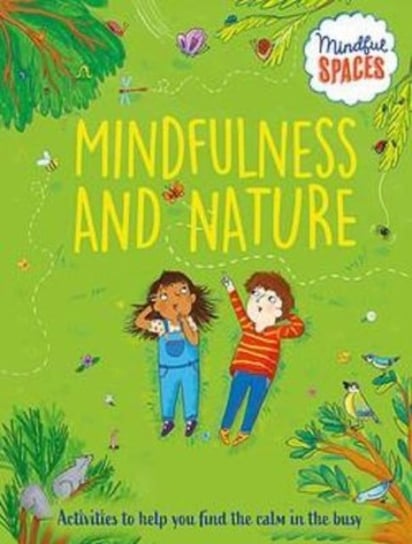 Mindful Spaces: Mindfulness and Nature - Katie Woolley | Książka w Empik