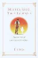 Mister God, This Is Anna: The True Story of a Very Special Friendship ...