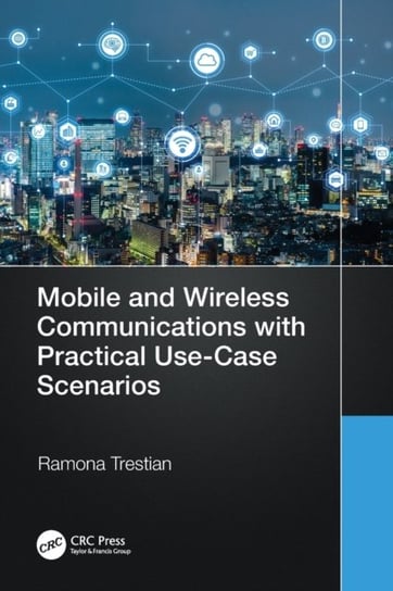 Mobile and Wireless Communications with Practical Use-Case Scenarios ... Mobile and Wireless Communications with Practical Use-Case Scenarios ...