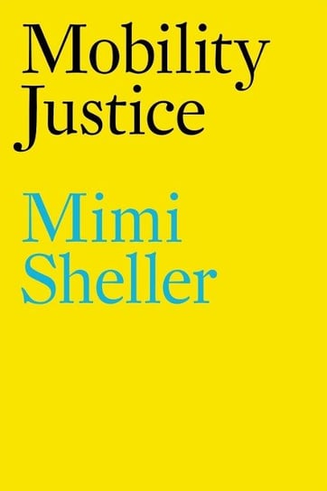 Mobility Justice - Sheller Mimi | Książka w Empik