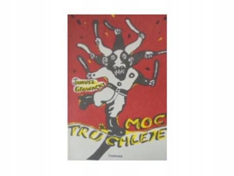 Moc truchleje - Głowacki Albin | Książka w Empik
