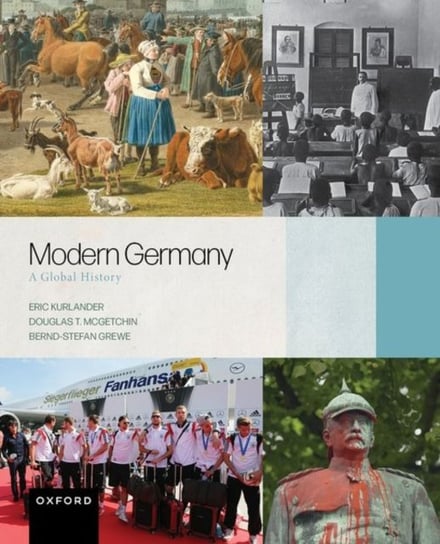 Modern Germany: A Global History - Opracowanie zbiorowe | Książka w Empik