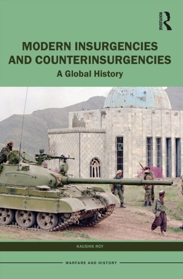 Modern Insurgencies and Counterinsurgencies: A Global History ...